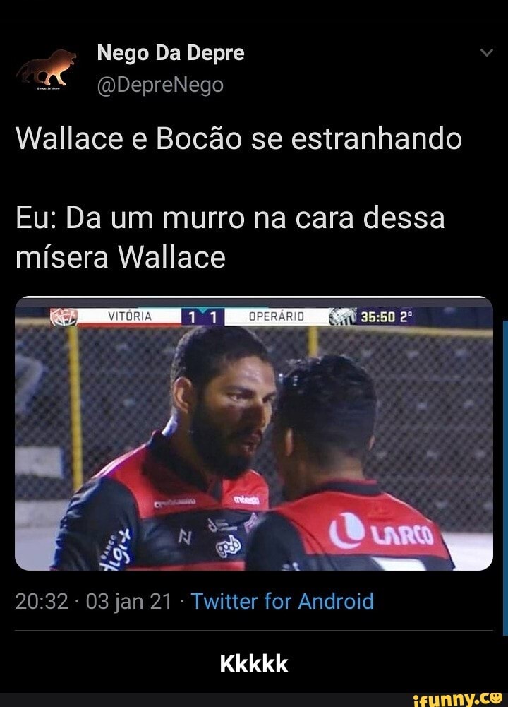 Nego Da Depre Wallace e Bocão se estranhando Eu: Da um murro na cara ...