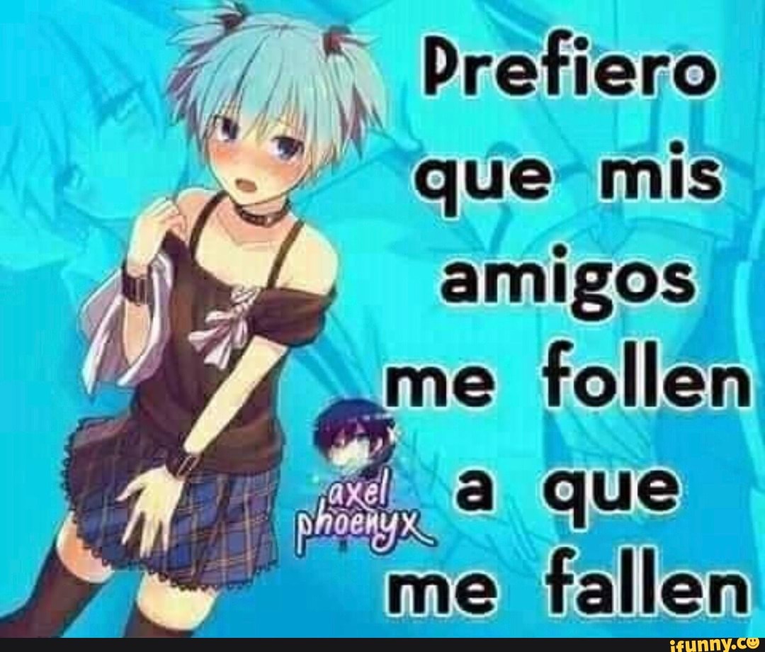Prefiero memes. Best Collection of funny Prefiero pictures on iFunny