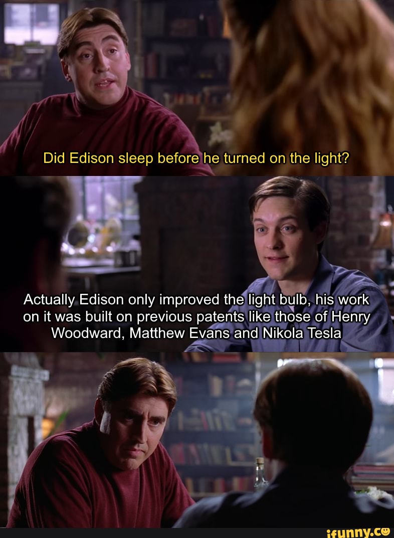 Did Edison sleep beforelhe turned on the light? Actually Edison only ...