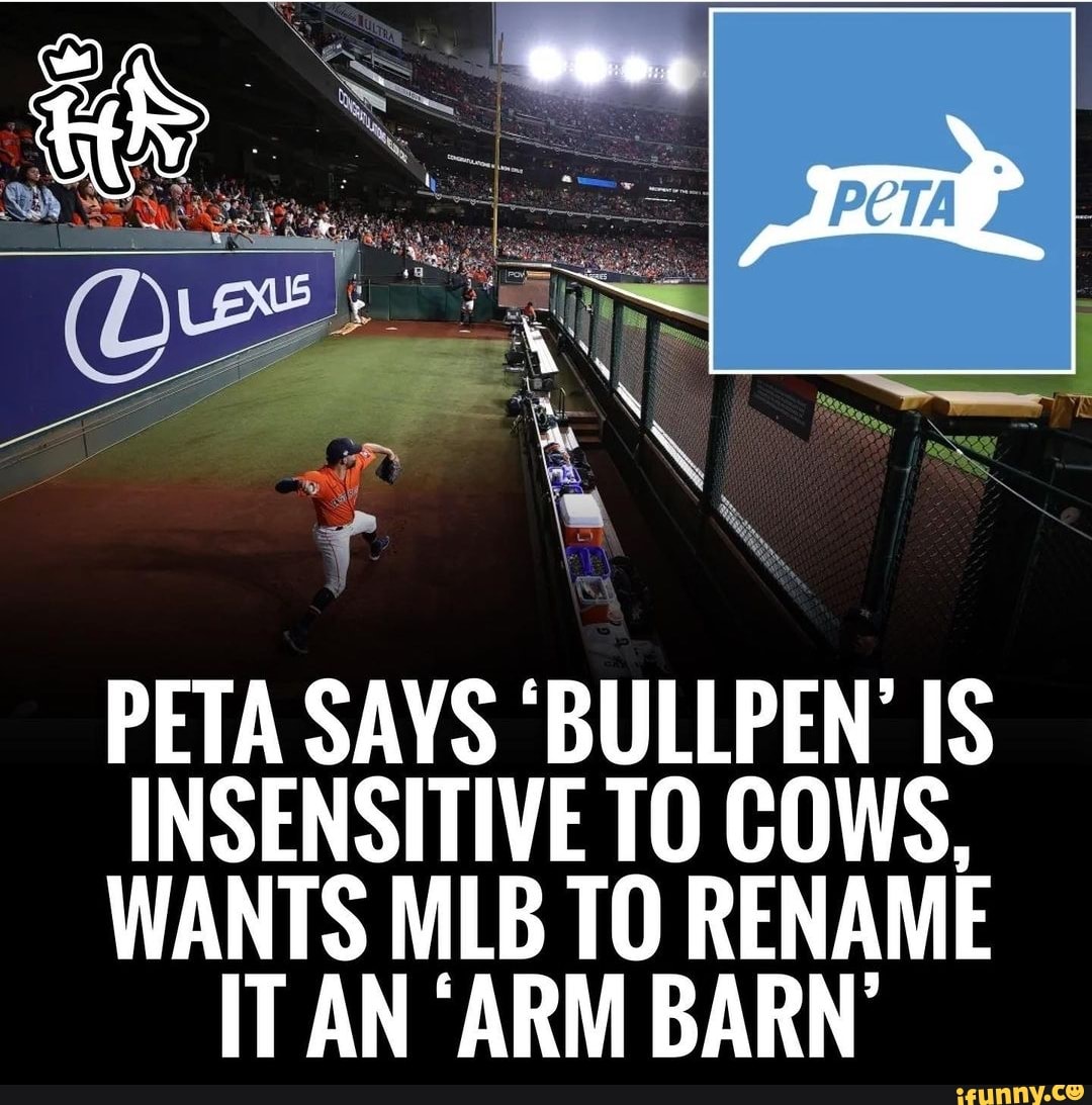 PETA SAYS 'BULLPEN IS INSENSITIVE TO COWS, WANTS MLB TO RENAME IT AN ...