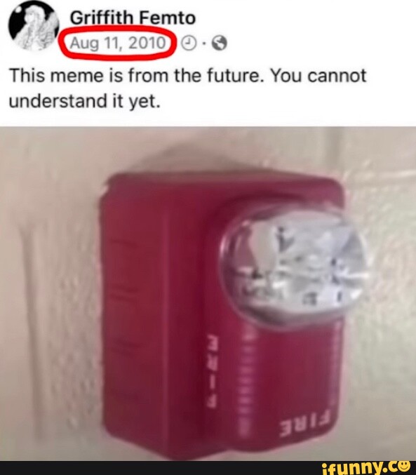 Griffith Femto This meme is from the future. You cannot understand it ...