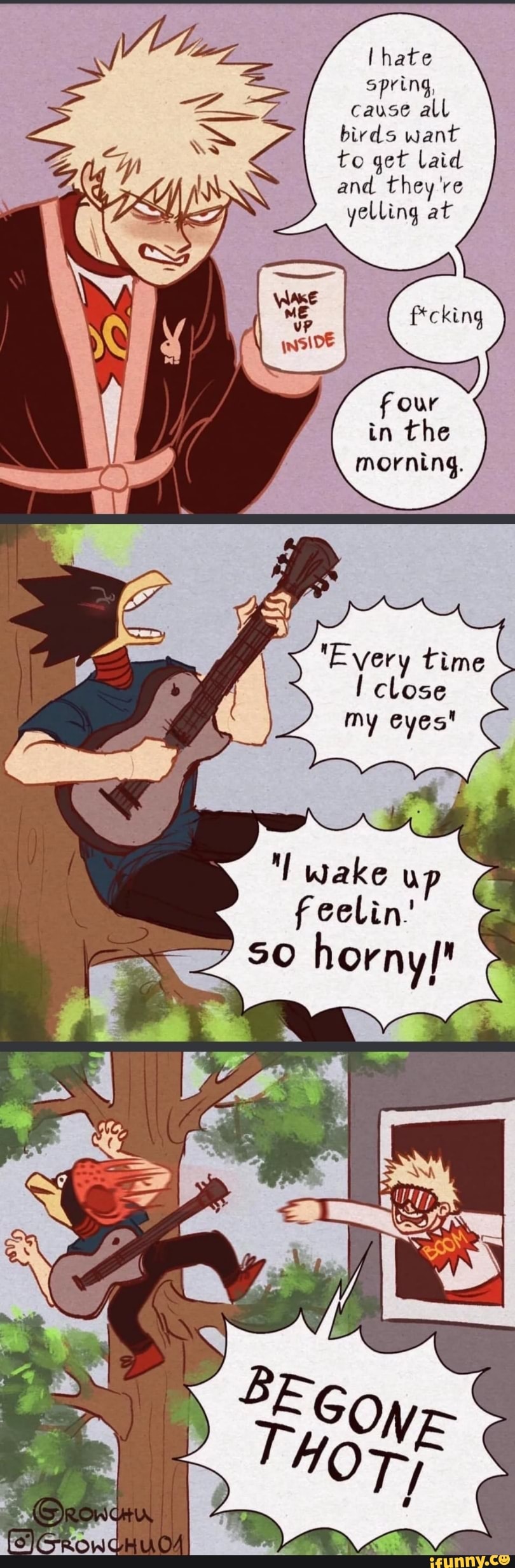 I hate spring, cause all birds want to get Laid and they're yelling at - iFunny