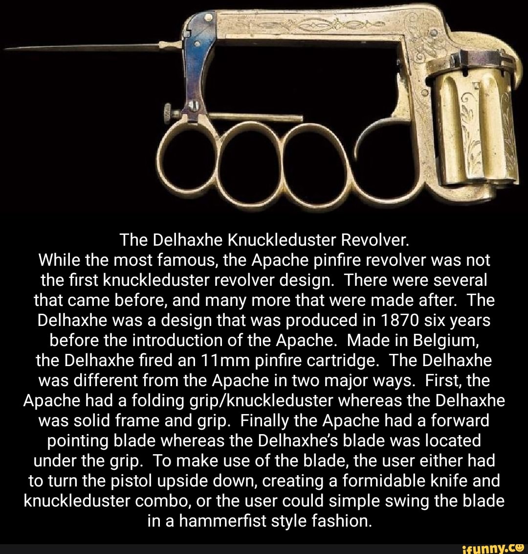 The Delhaxhe Knuckleduster Revolver. While the most famous, the Apache ...