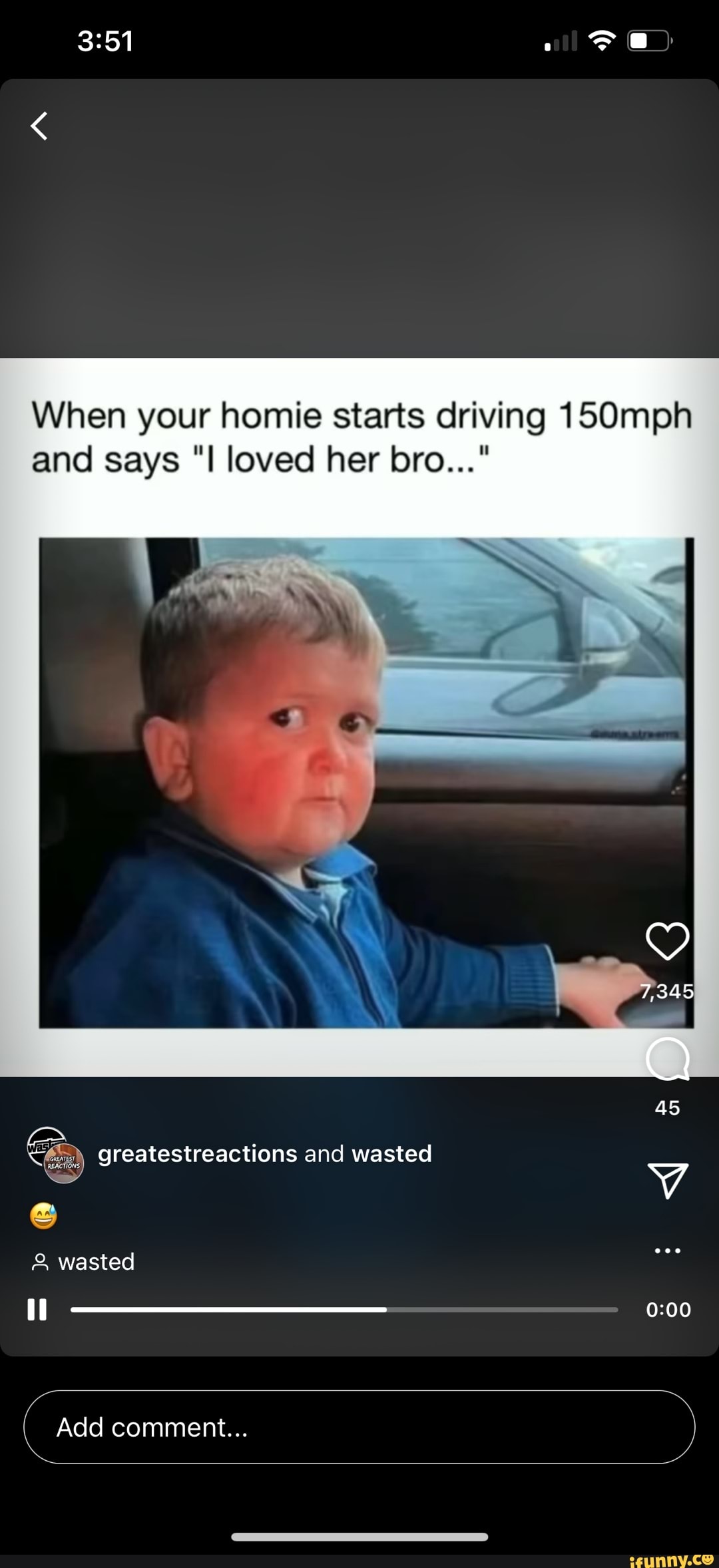 Fe) When your homie starts driving 150mph and says "I loved her bro ...