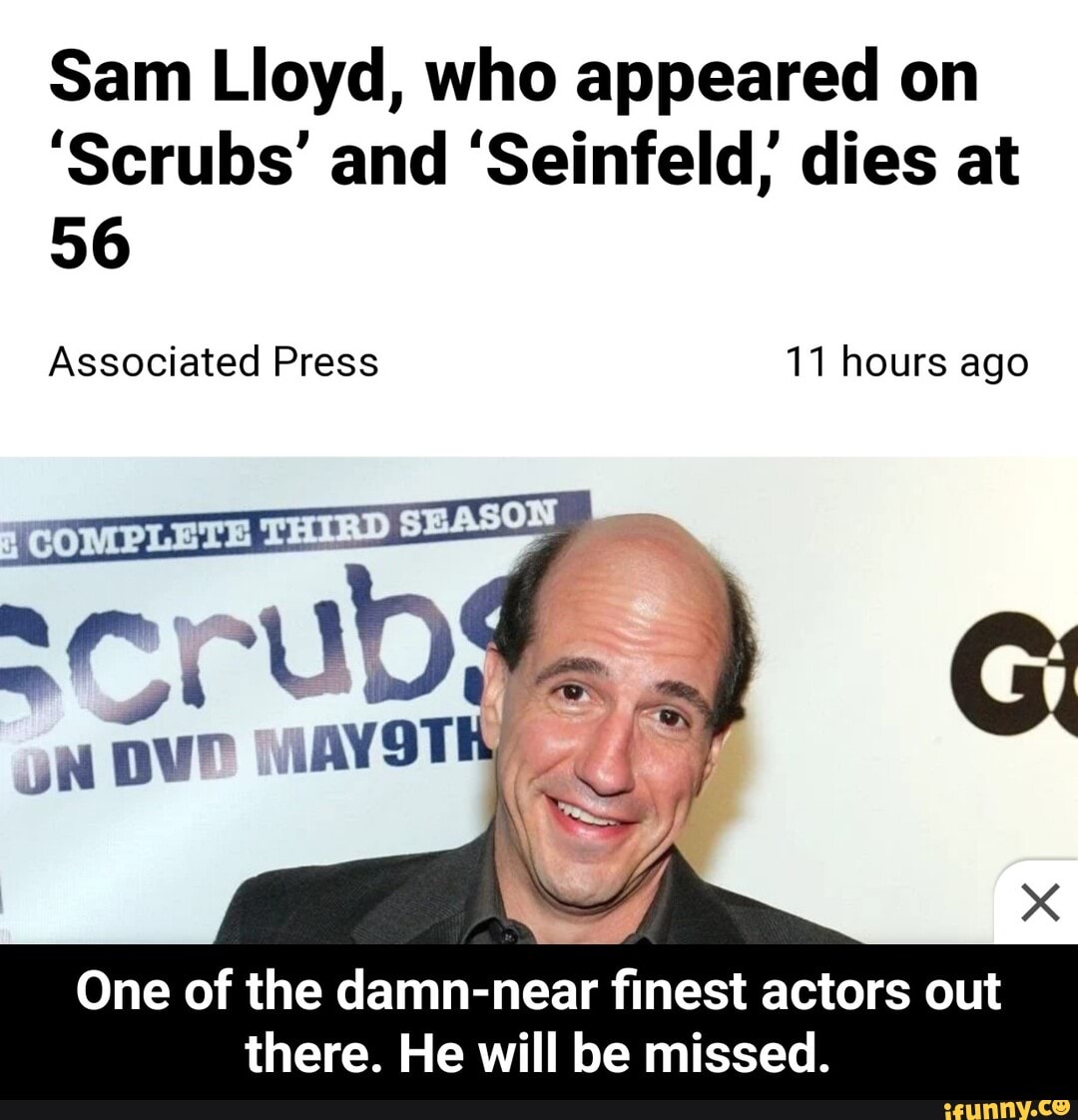 Sam Lloyd, who appeared on 'Scrubs' and 'Seinfeld; dies at One of the ...