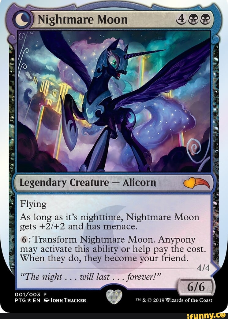 Moon Legendary Creature - Alicorn Flying As long as it's nighttime ...