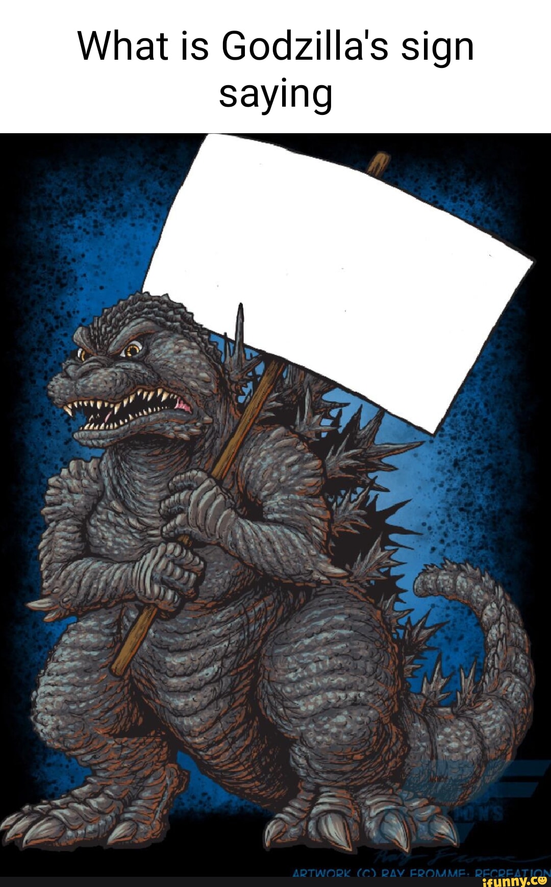 What is Godzilla's sign saying I ant? - iFunny