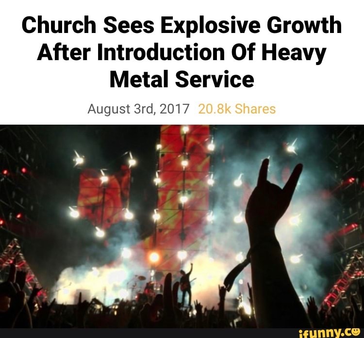 Church Sees Explosive Growth After Introduction Of Heavy Metal Service ...