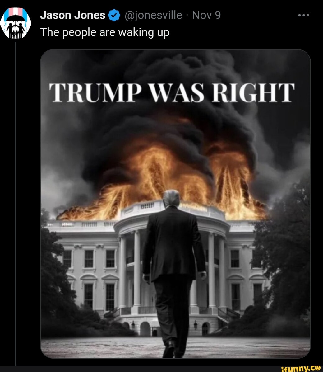 Jason Jones @jonesville - Nov 9 The people are waking up TIRUMIP WAS ...