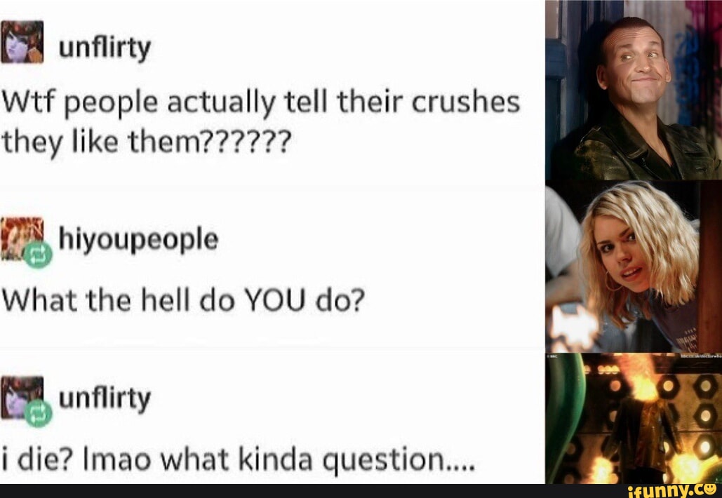 Unflirty Wtf people actually tell their crushes they like hiyoupeople ...