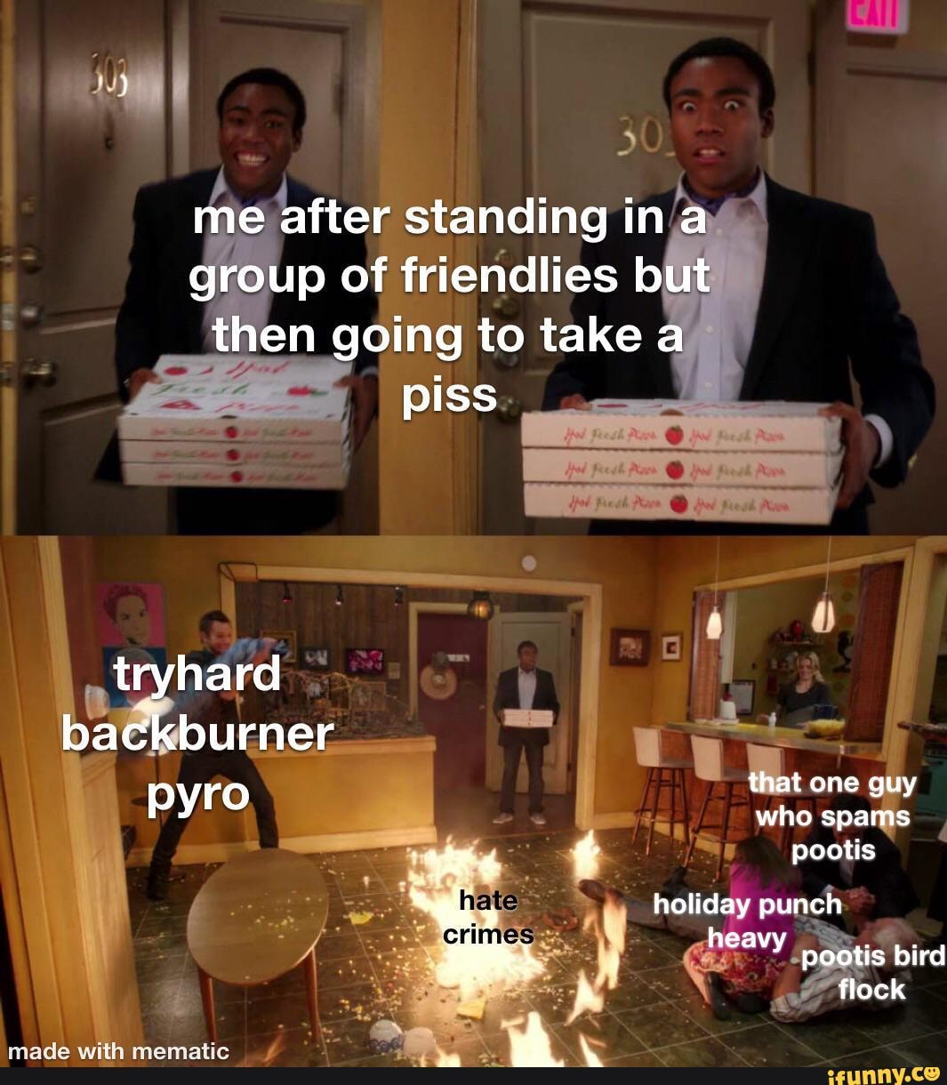 Me after standing ina group of friendlies but then going to take a piss ...