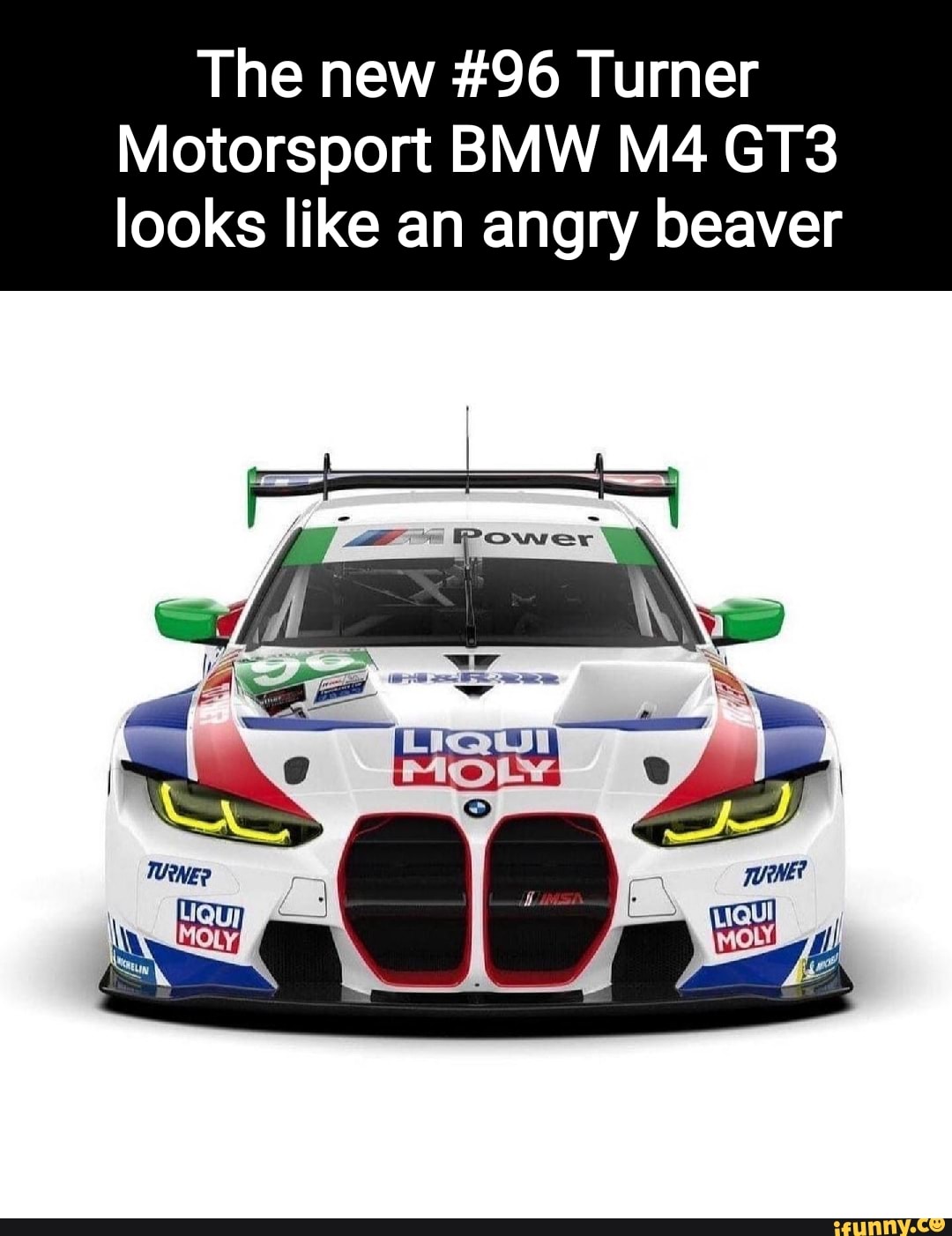 The new #96 Turner Motorsport BMW looks like an angry beaver - iFunny