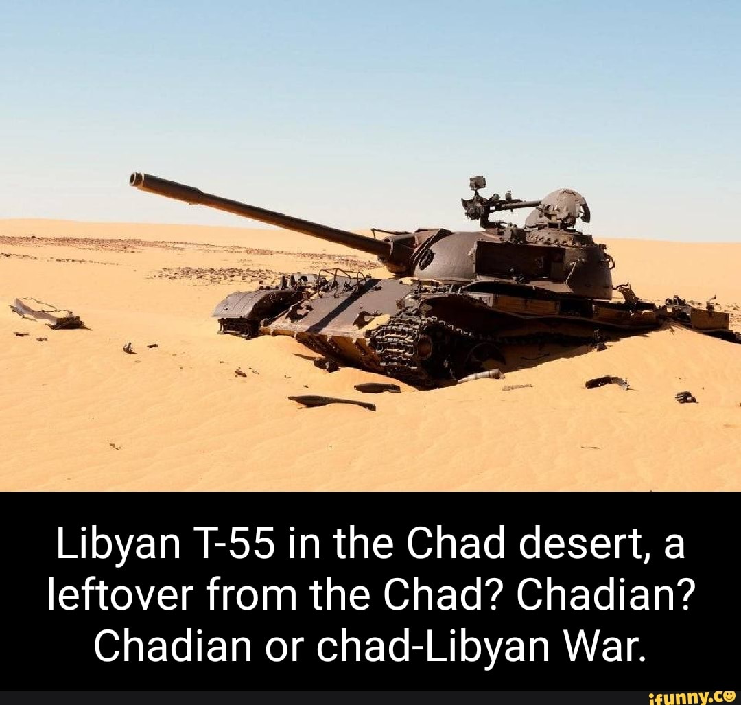 Libyan T-55 in the Chad desert, a leftover from the Chad? Chadian ...