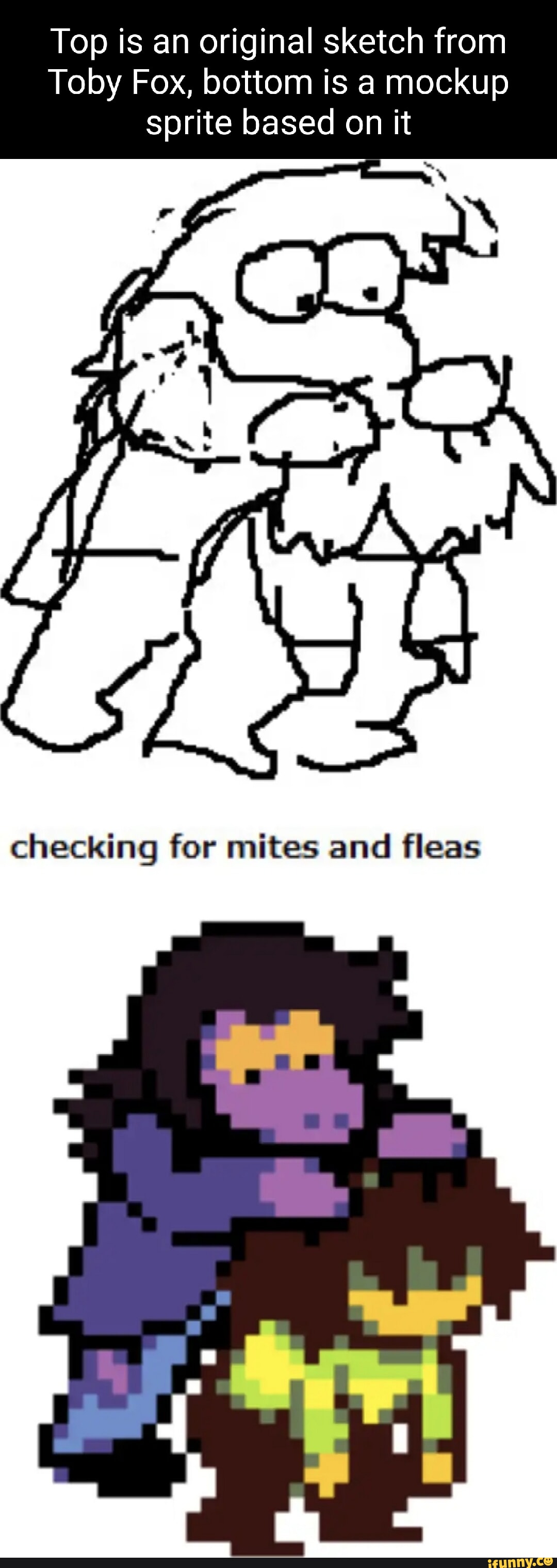 Top is an original sketch from Toby Fox, bottom is a mockup sprite ...