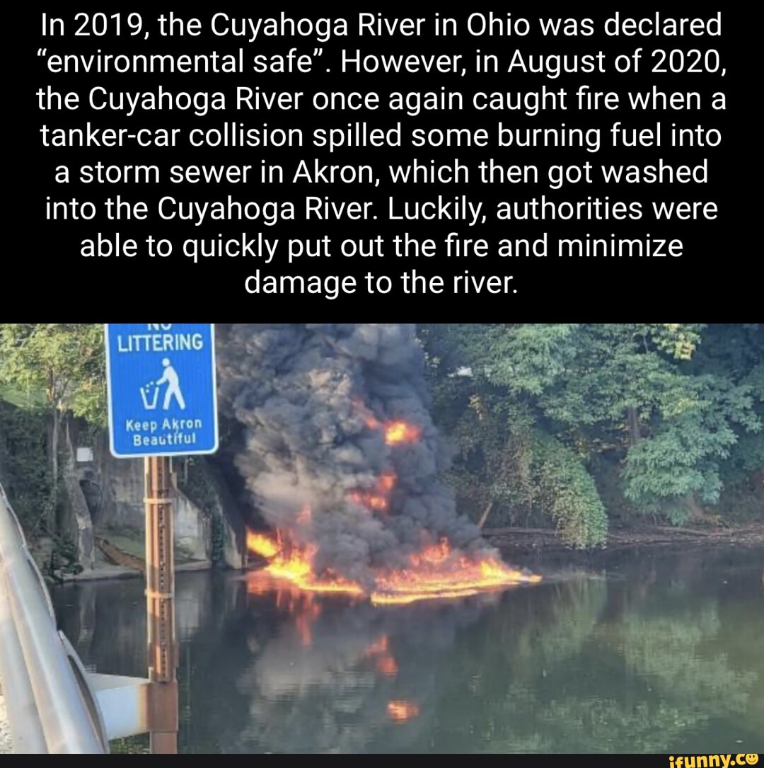 In 2019, the Cuyahoga River in Ohio was declared "environmental safe ...