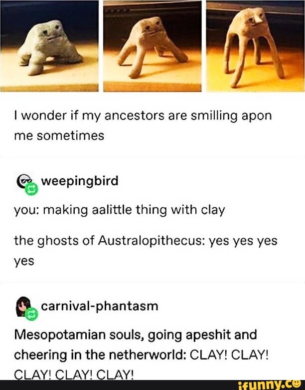 Ancestors memes. Best Collection of funny Ancestors pictures on iFunny