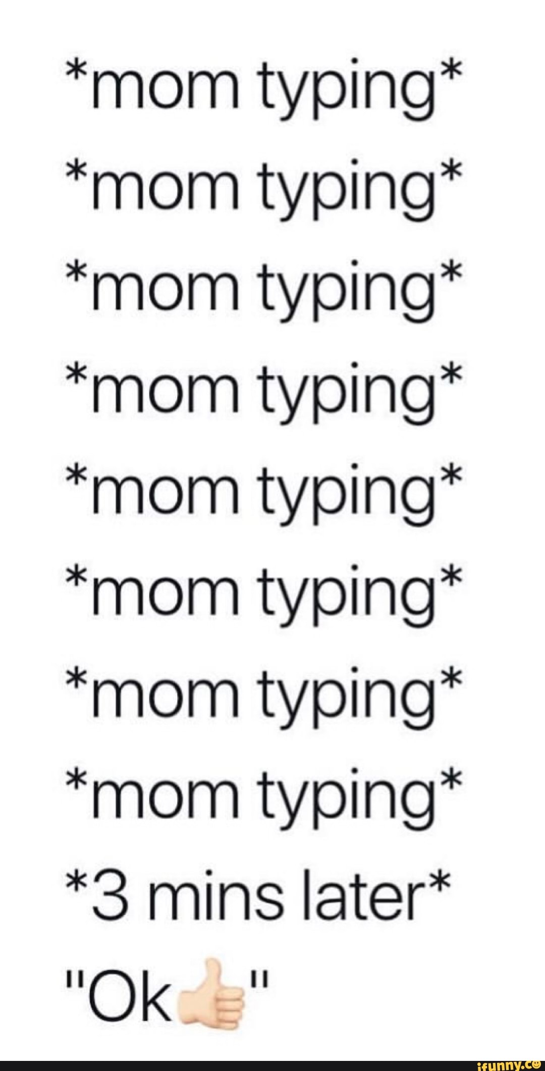 *mom typing* *mom typing* *mom typing* *mom typing* *mom typing* *mom ...