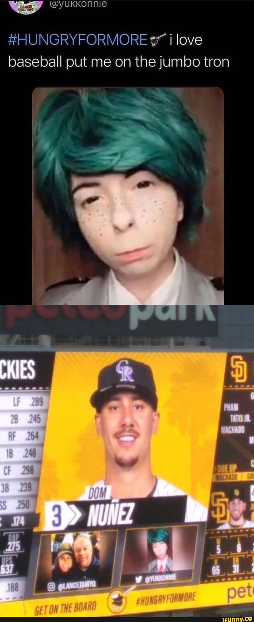 Love baseball put me on the jumbo tron - iFunny