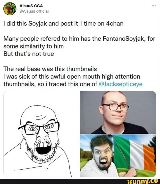 SA\ I did this Soyjak and post it 1 time on 4chan Many people refered ...