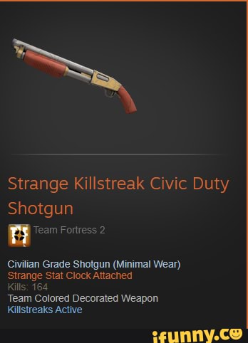 Strange teak Civic Duty Shotgun Team Fortress 2 Civilian Grade Shotgun ...