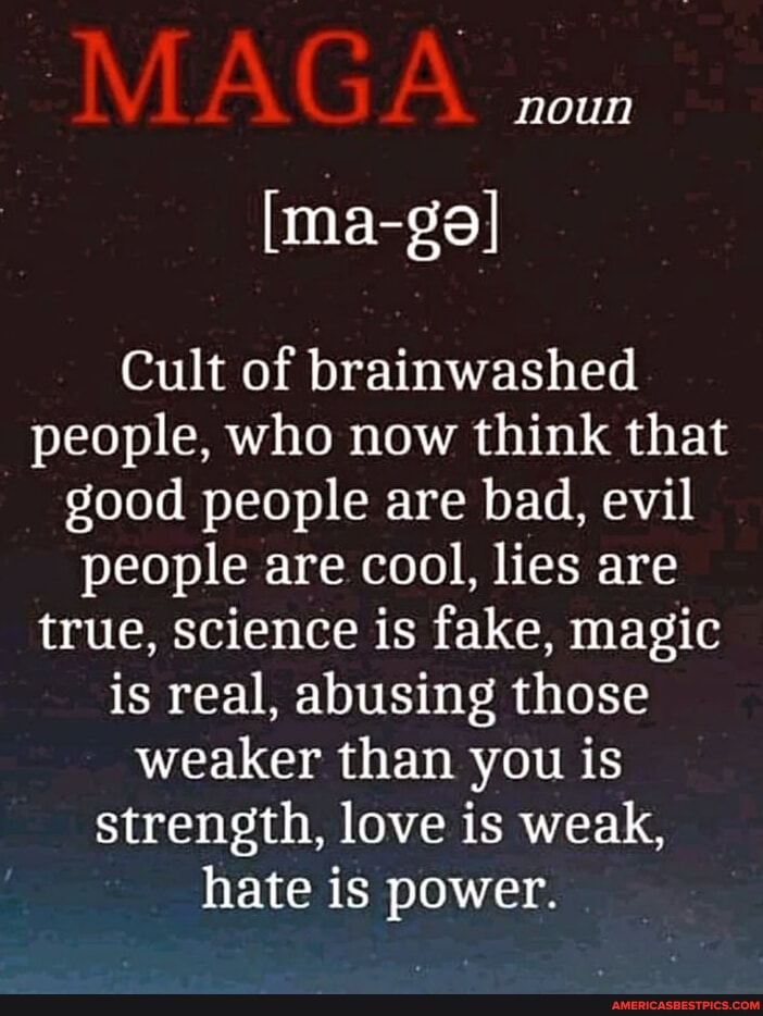 Noun Cult of brainwashed people, who now think that good people are bad ...