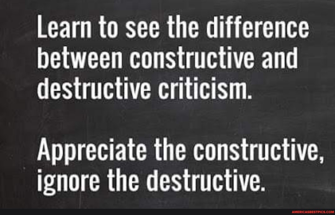 Learn to see the difference between constructive and destructive ...
