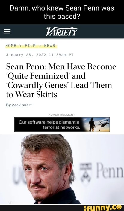 Damn, who knew Sean Penn was this based? VARIETY Sean Penn: Men Have ...