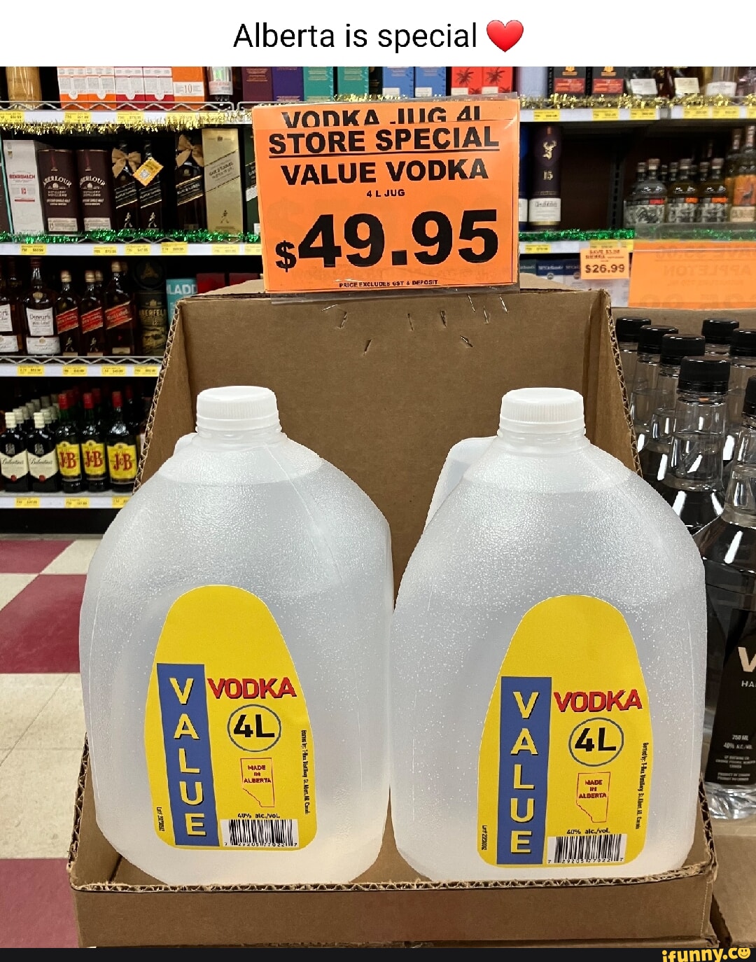 Alberta is special YONKA -ILIG Al STORE SPECIAL VALUE VODKA VODKA - iFunny