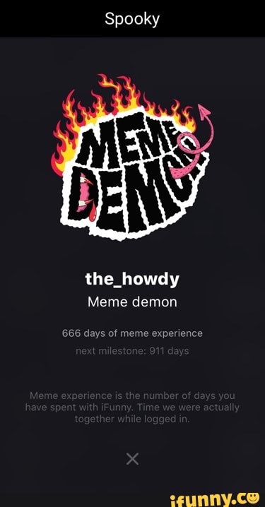 Spooky the_howdy Meme demon 666 days of meme experience - iFunny