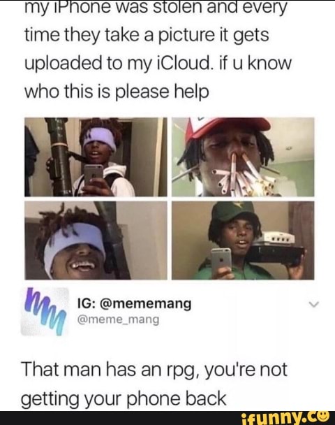 My IPhone was stolen and every time they take a picture it gets ...