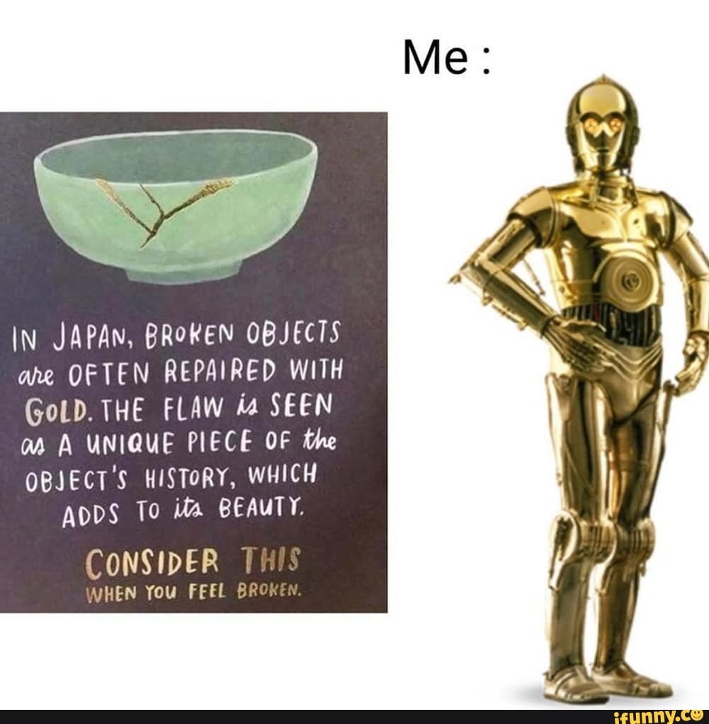 In JAPAN, BROKEN OBJECTS ate OFTEN REPAIRED WITH GOLD. THE FLAW ás SEEN ...