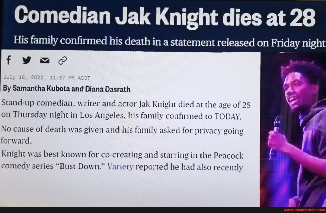 Comedian Jak Knight dies at 28 His family confirmed his death in a ...