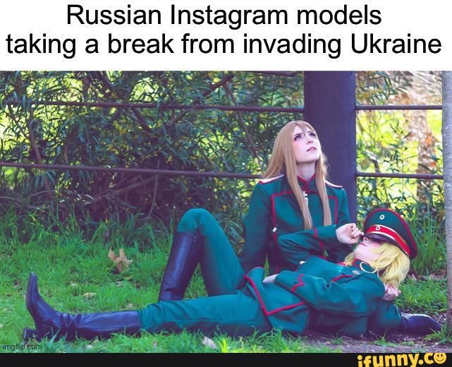 Russian Instagram models taking a break from invading Ukraine - iFunny