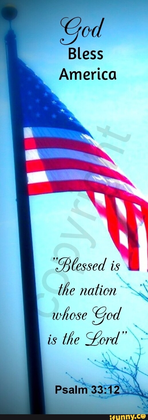 God Bless America "Blessed is the nation whose God is the Lord" SS ...