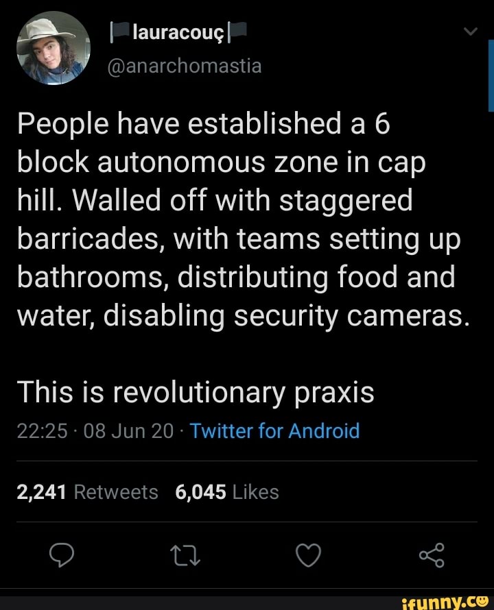People have established a 6 block autonomous zone in cap hill. Walled ...