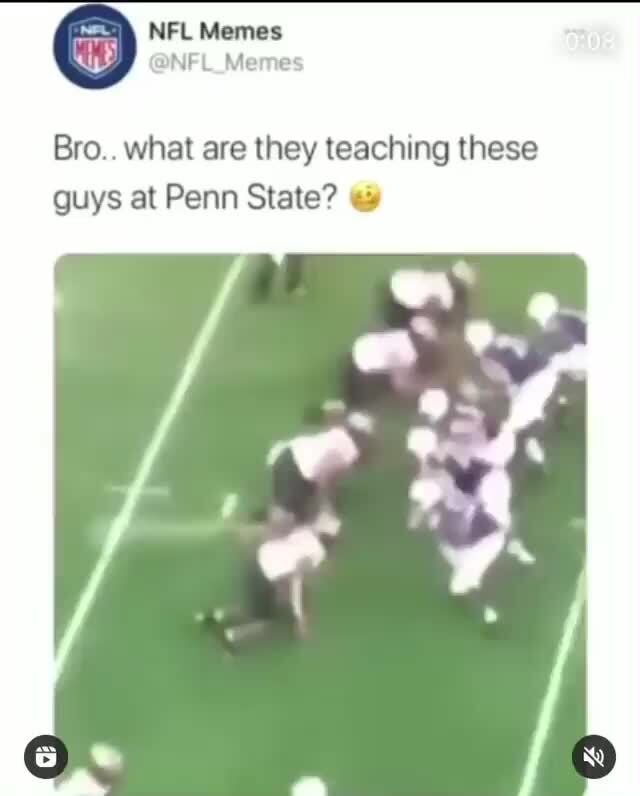 NFL Memes Bro.. what are they teaching these guys at Penn State? - )