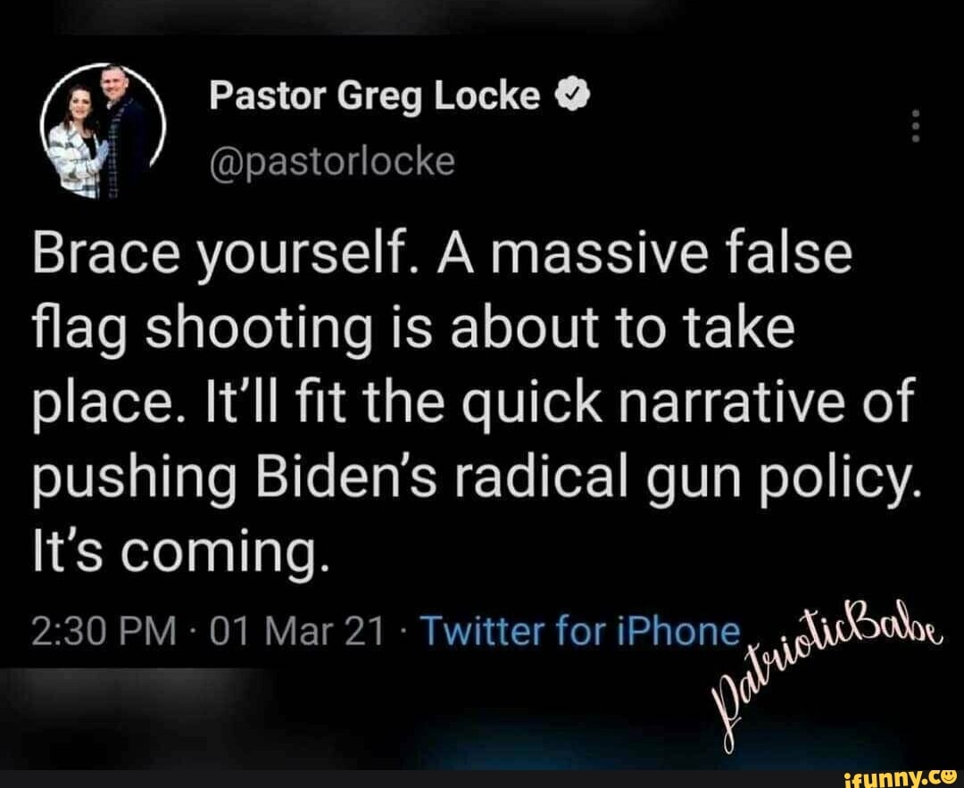 Pastor Greg Locke @ @pastorlocke Brace yourself. A massive false flag ...