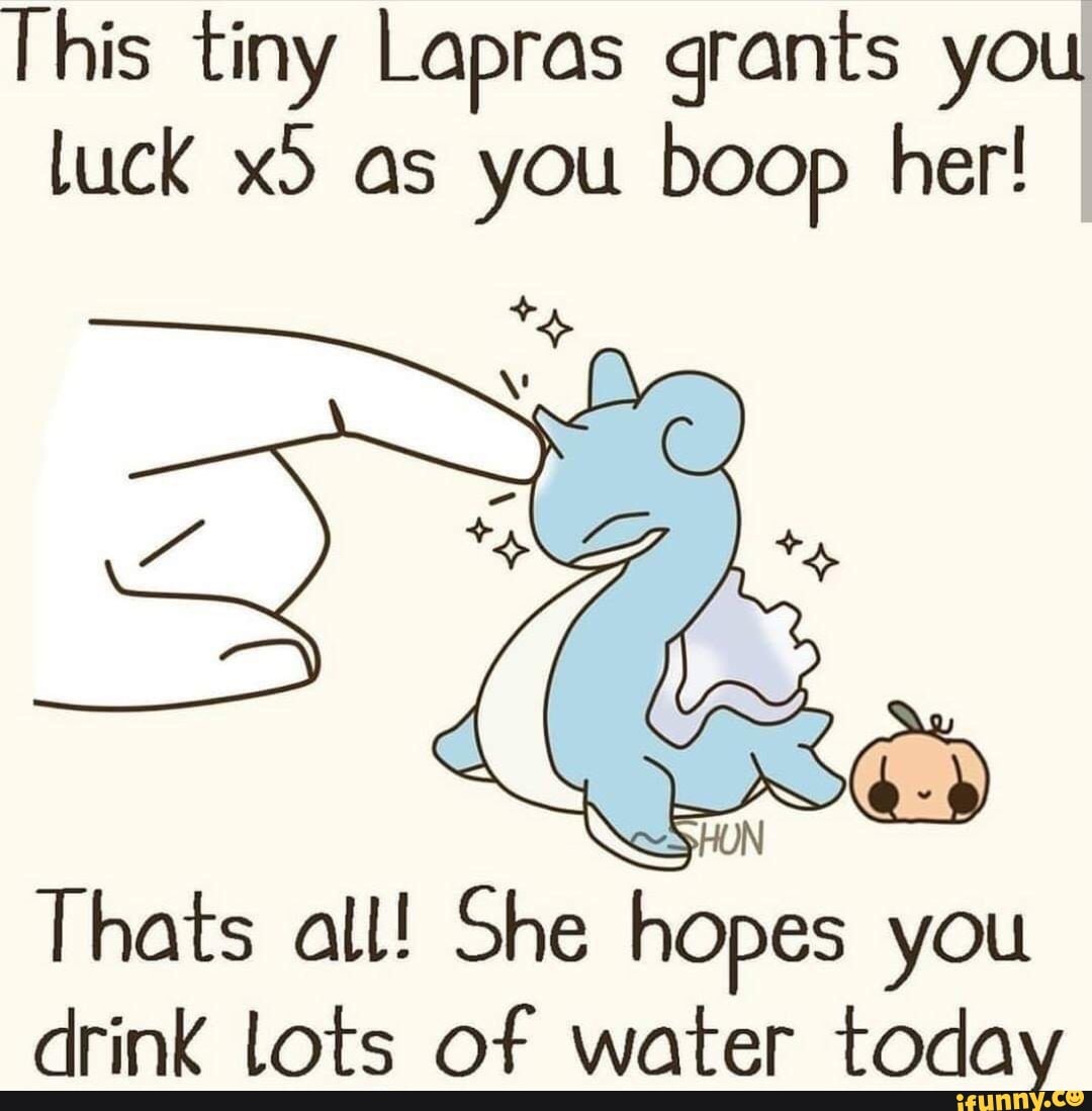 This tiny Lapras grants you luck xS as you boop her! Thats all! She ...