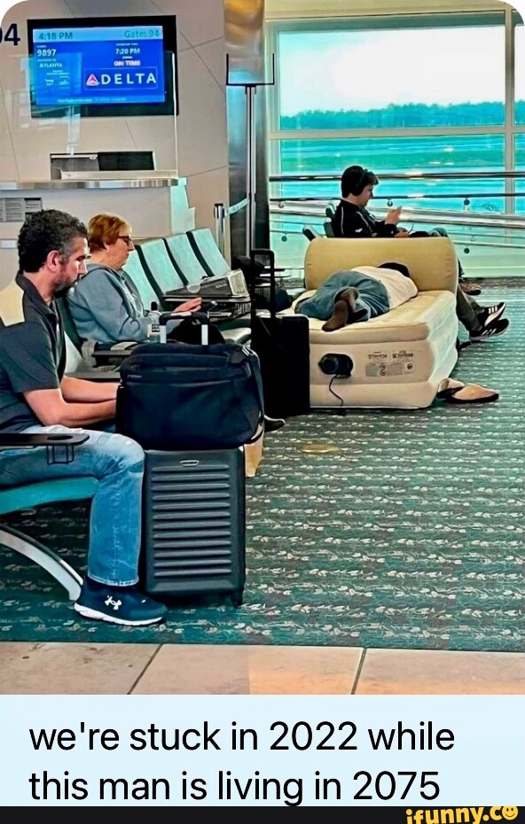 We're stuck in 2022 while this man is living in 2075 - iFunny