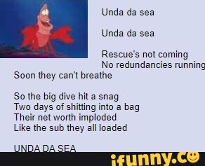 Unda da sea Unda da sea Rescue's not coming No redundancies running ...