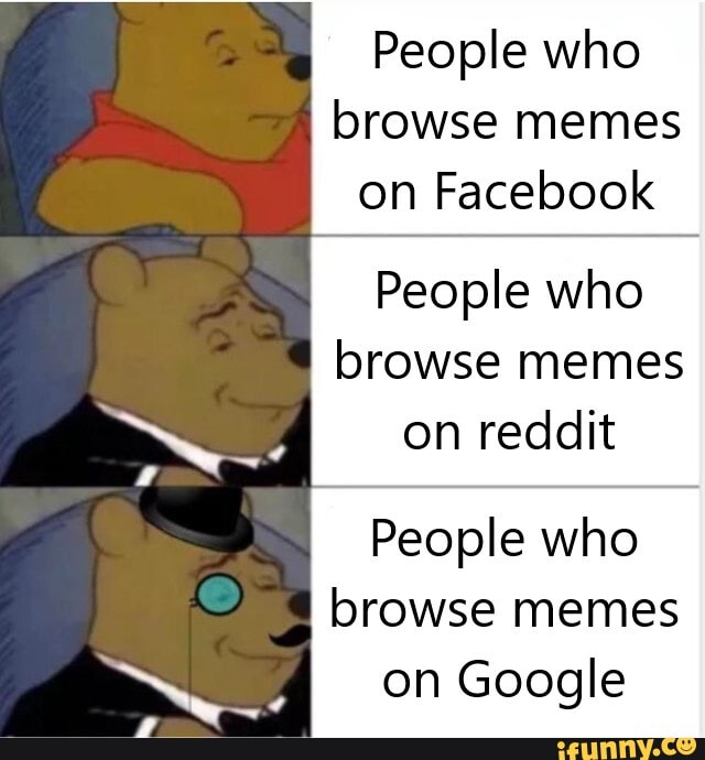 People who browse memes on Facebook People who browse memes on reddit ...