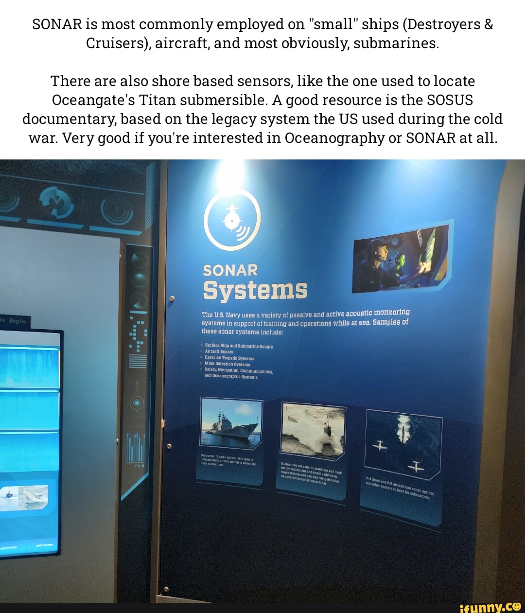 SONAR is most commonly employed on "small" ships (Destroyers & Cruisers ...