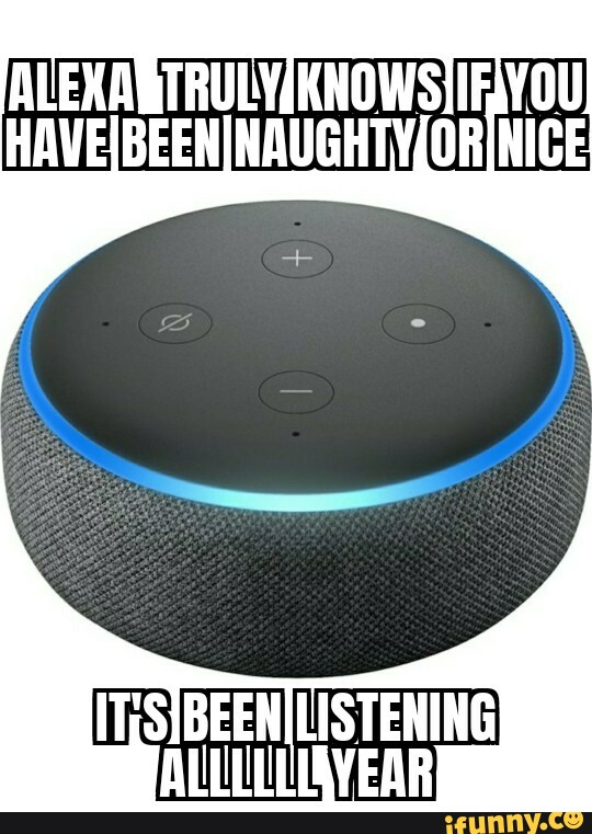 Alexa memes. Best Collection of funny Alexa pictures on iFunny