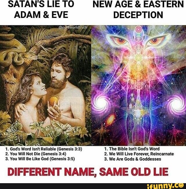 SATANS LIE TO NEW AGE & EASTERN ADAM & EVE DECEPTION 1. God's Word isn ...