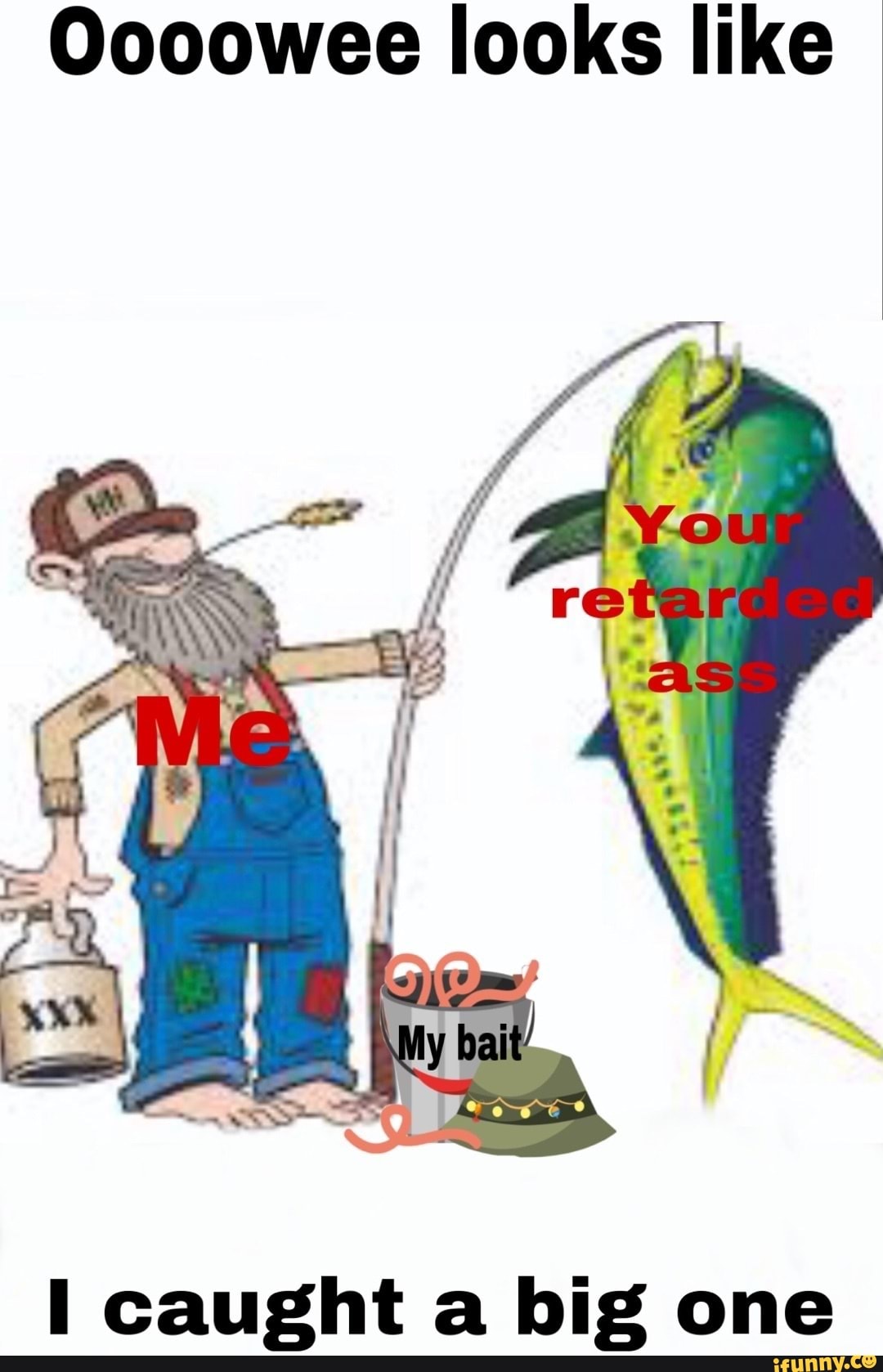 Oooowee looks like caught a big one - iFunny