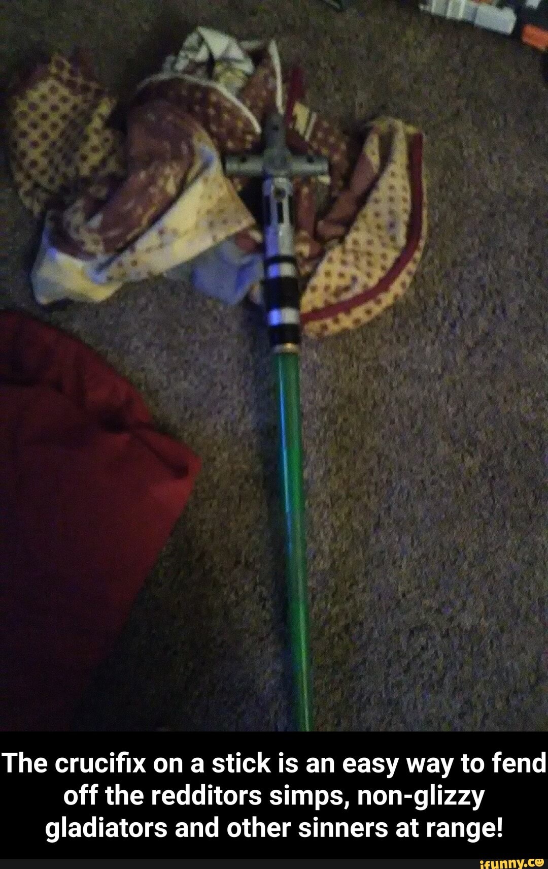 The crucifix on a stick is an easy way to fend off the redditors simps ...