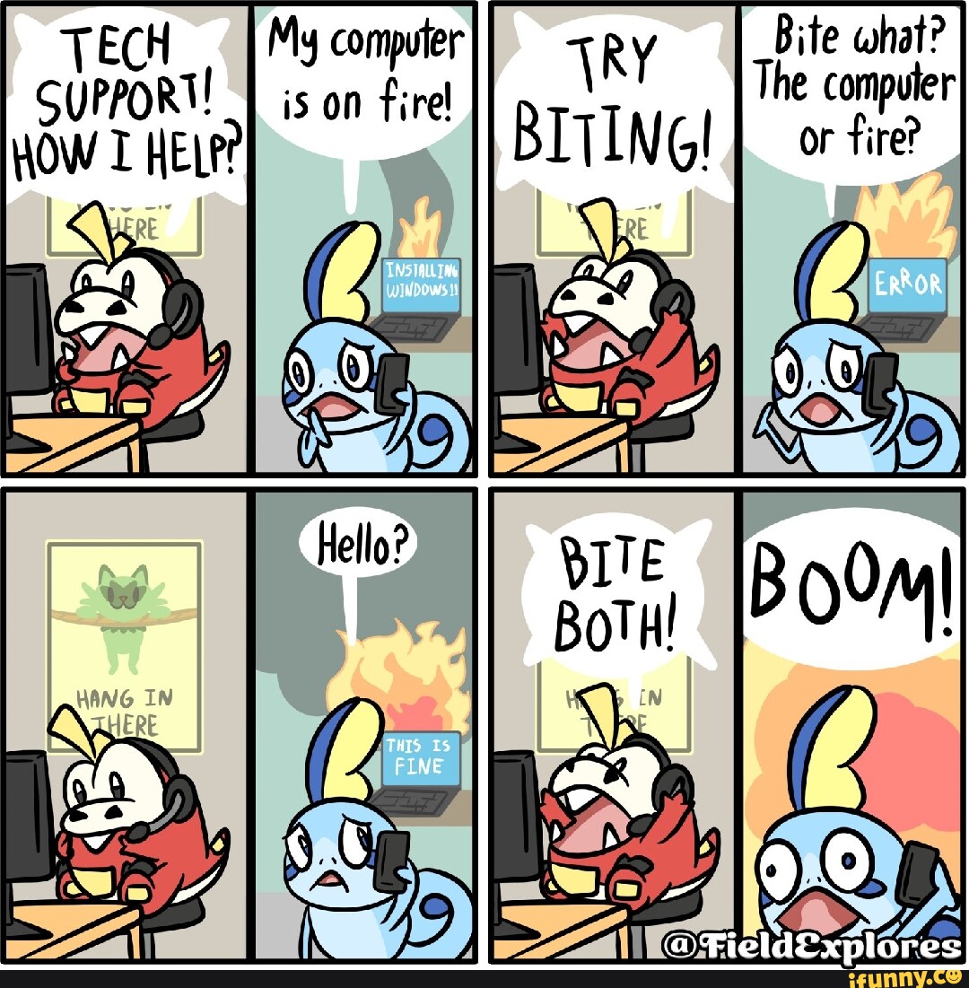 BITING! Bite what? The computer or fire? - iFunny