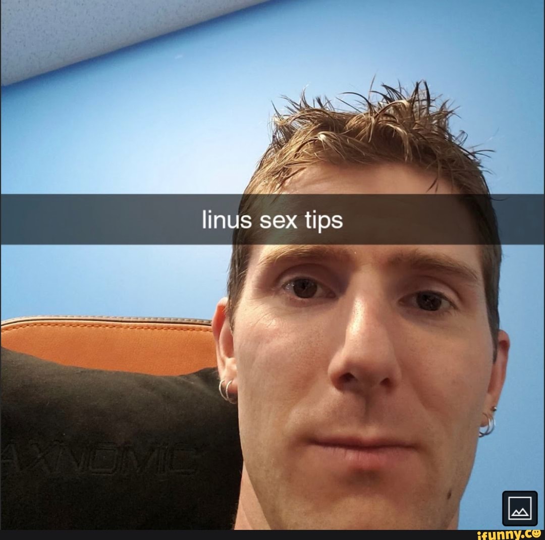Linus nerd ligma balls ⚽️ - linus sex tips - iFunny