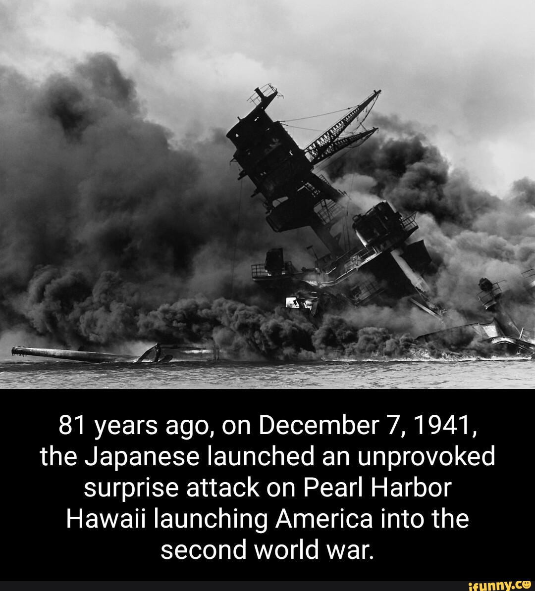 81 years ago, on December 7, 1941, the Japanese launched an unprovoked ...