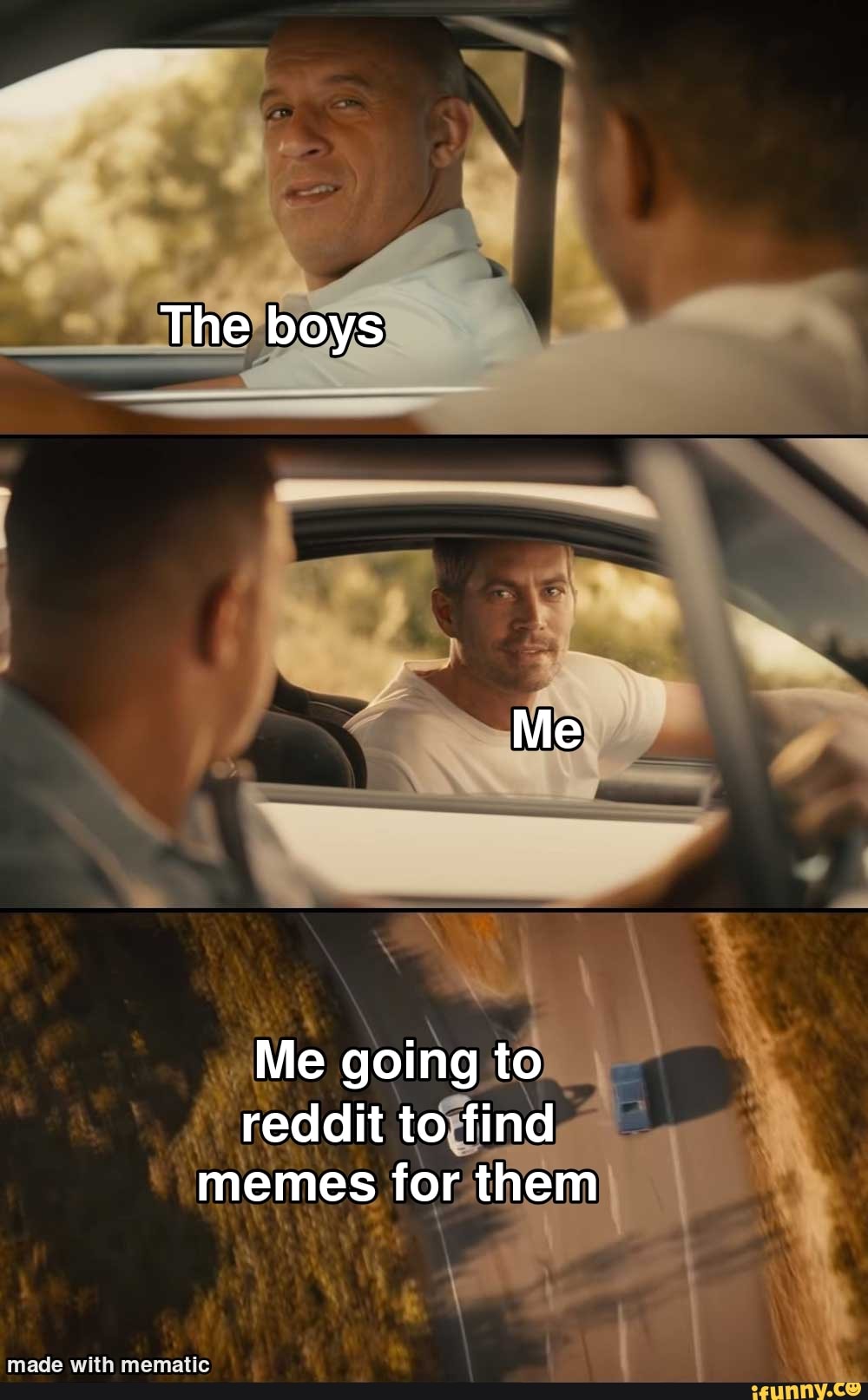 The boys Me going to reddit to find memes for them - iFunny